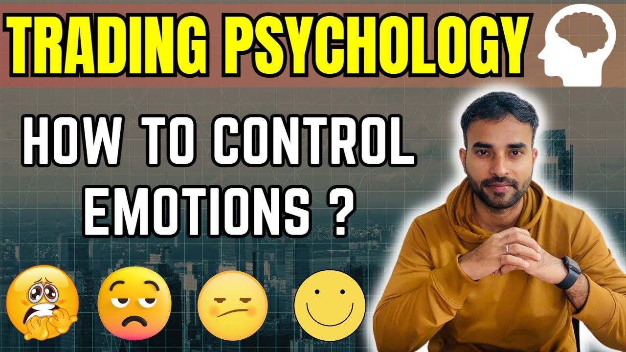 Trading Psychology | How to Control Emotions and Improve Your Trading ...